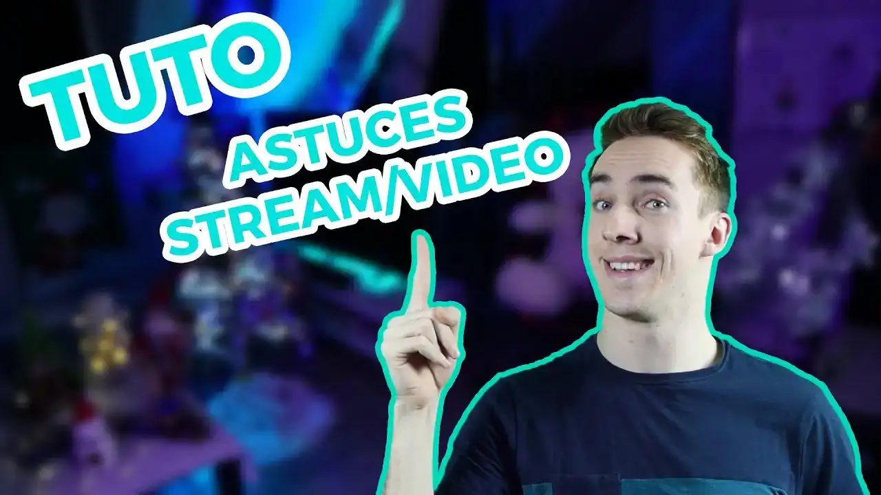 [TUTORIEL] Astuce pour stream et vidéo - VideoTutoriels