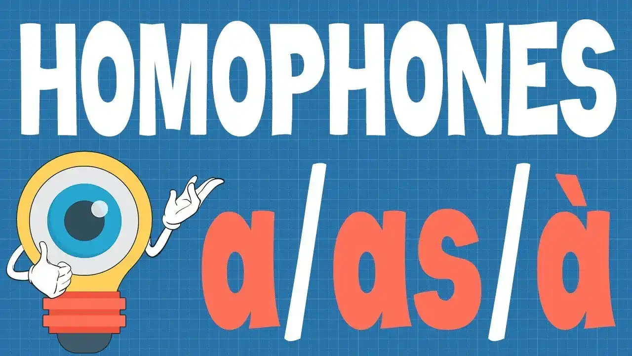 Homophones a à as - Leçon et Exercices - VideoTutoriels