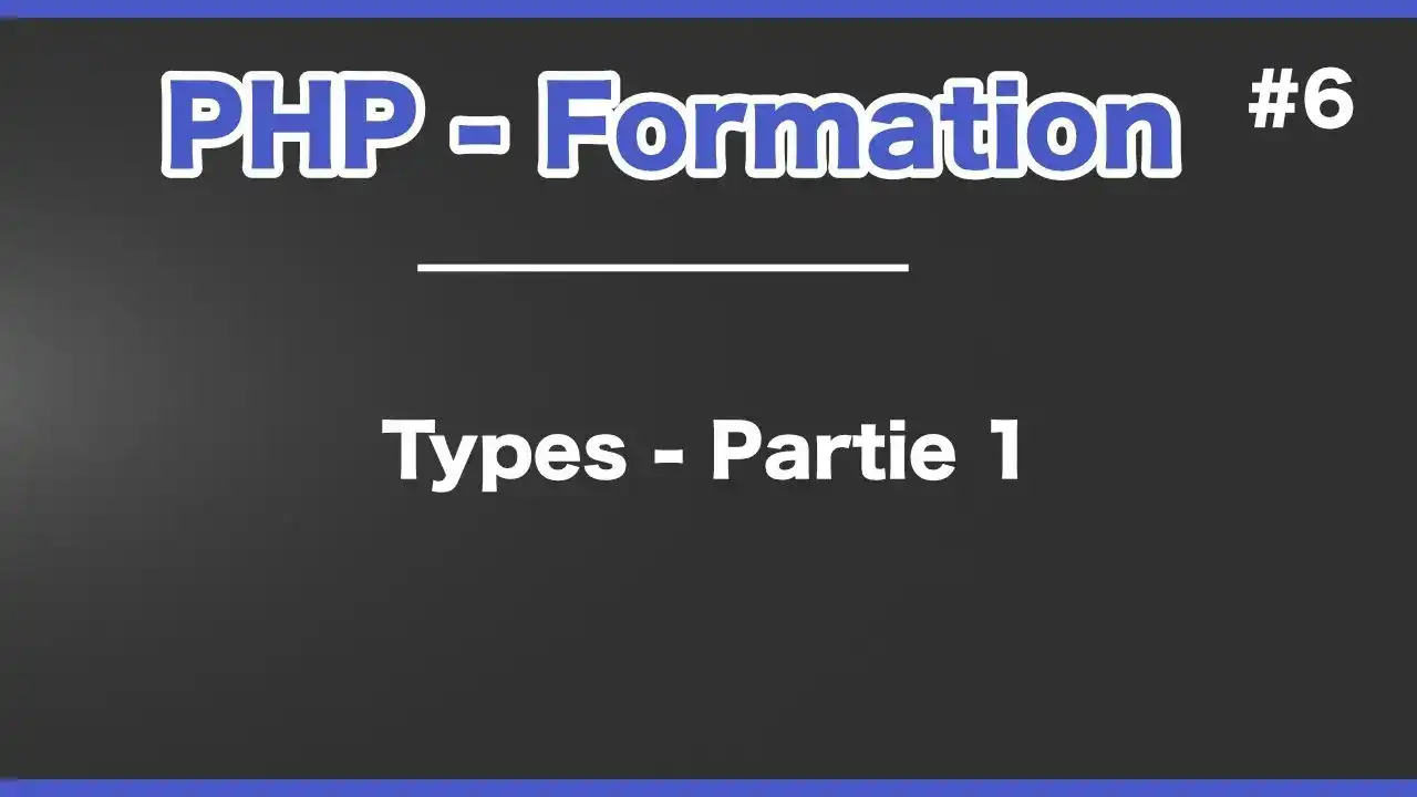 Formation PHP #6 - Types en PHP - Partie 1 - Tutoriel - VideoTutoriels