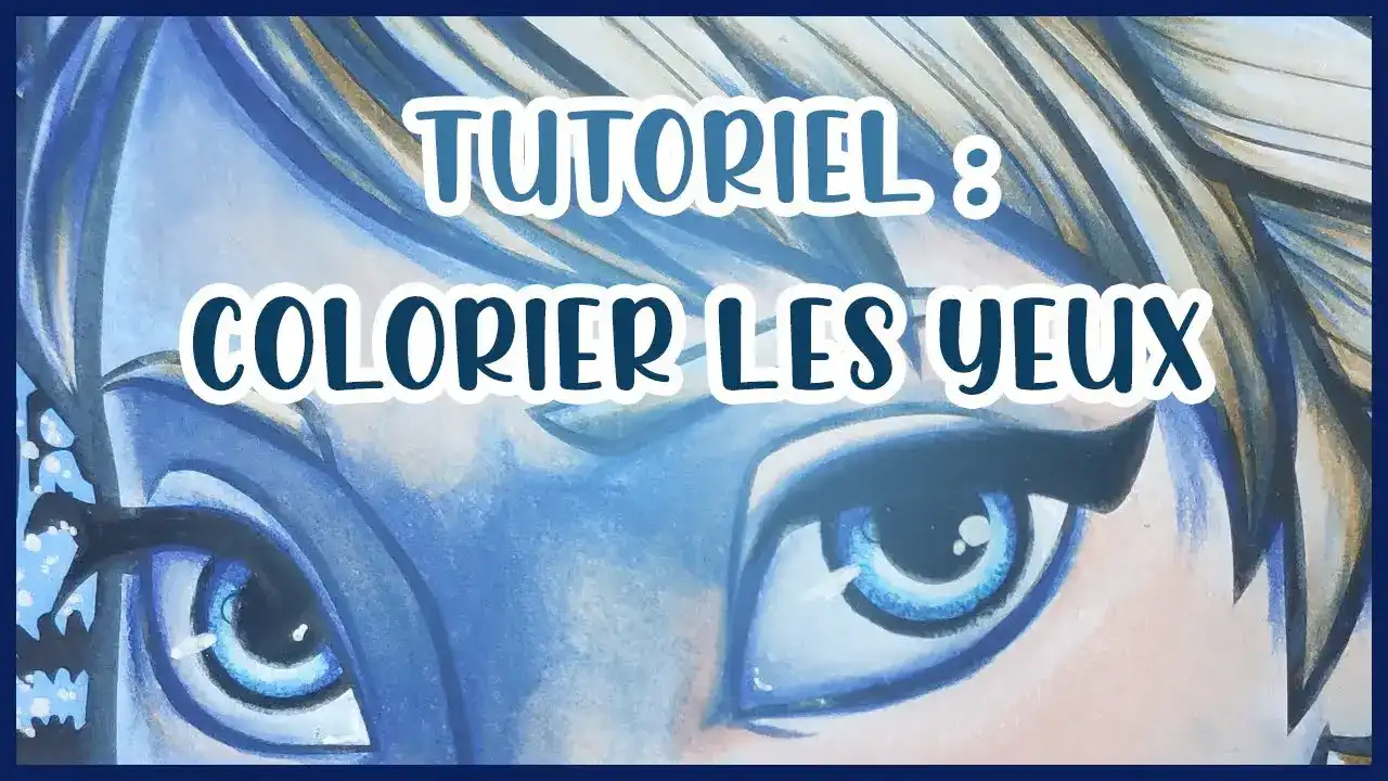 TUTORIEL : COLORIER DES YEUX - VideoTutoriels