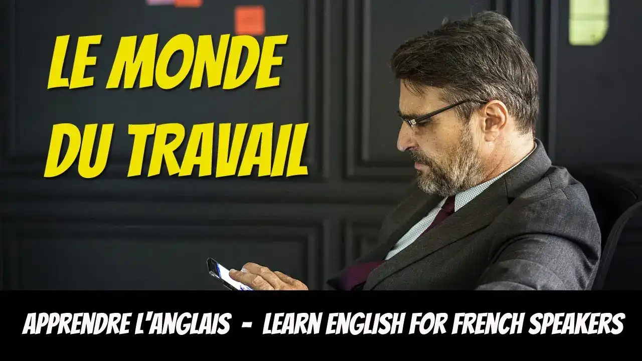 Leçon d'anglais, vocabulaire, Le monde du travail - Learn English for ...
