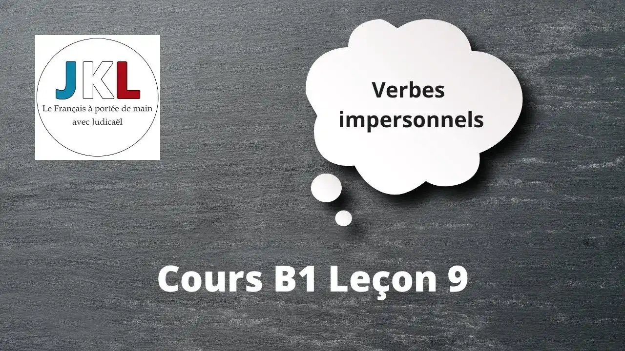 JKL - Cours B1 Leçon 9 - les verbes impersonnels - VideoTutoriels