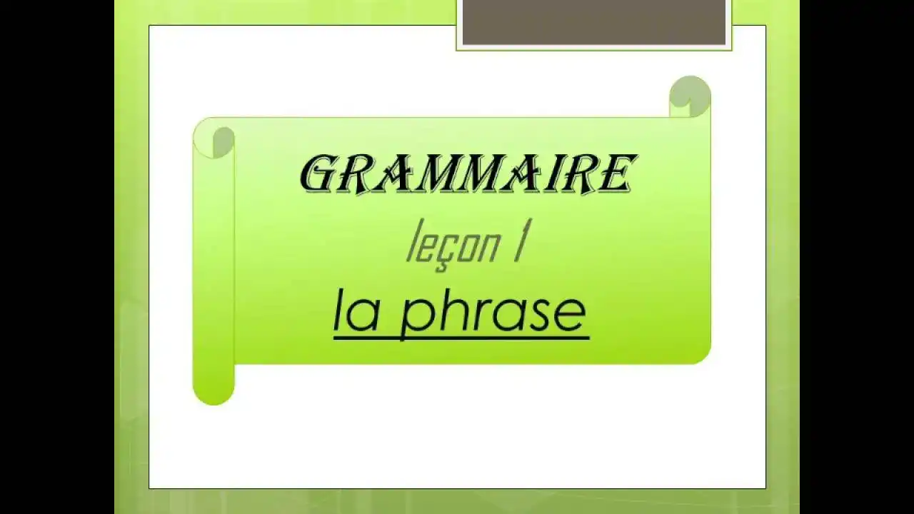 GRAMMAIRE leçon 1 la phrase - VideoTutoriels