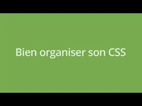 Tutoriel CSS : Bien organiser son CSS - VideoTutoriels