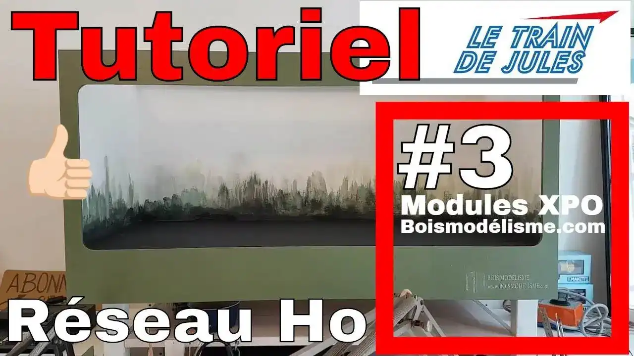 TUTORIEL RÉSEAU HO #3 - MODULES XPO BOIS MODÉLISME - VideoTutoriels