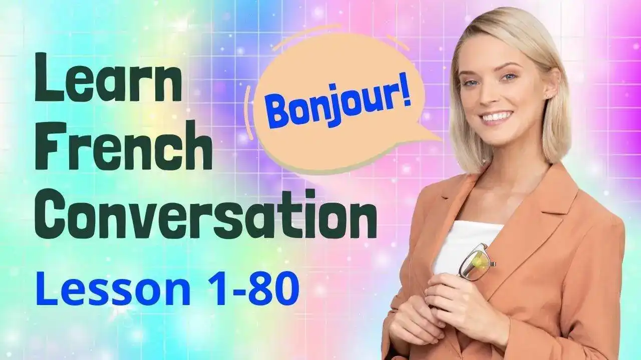 Learn French Conversation Lesson 1-80 | Apprendre la conversation en ...