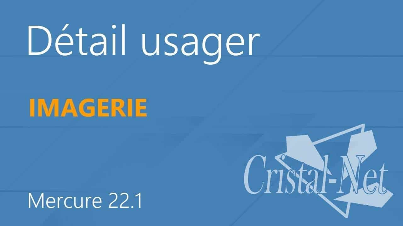 Tutoriel – Détail usager – Imagerie - VideoTutoriels