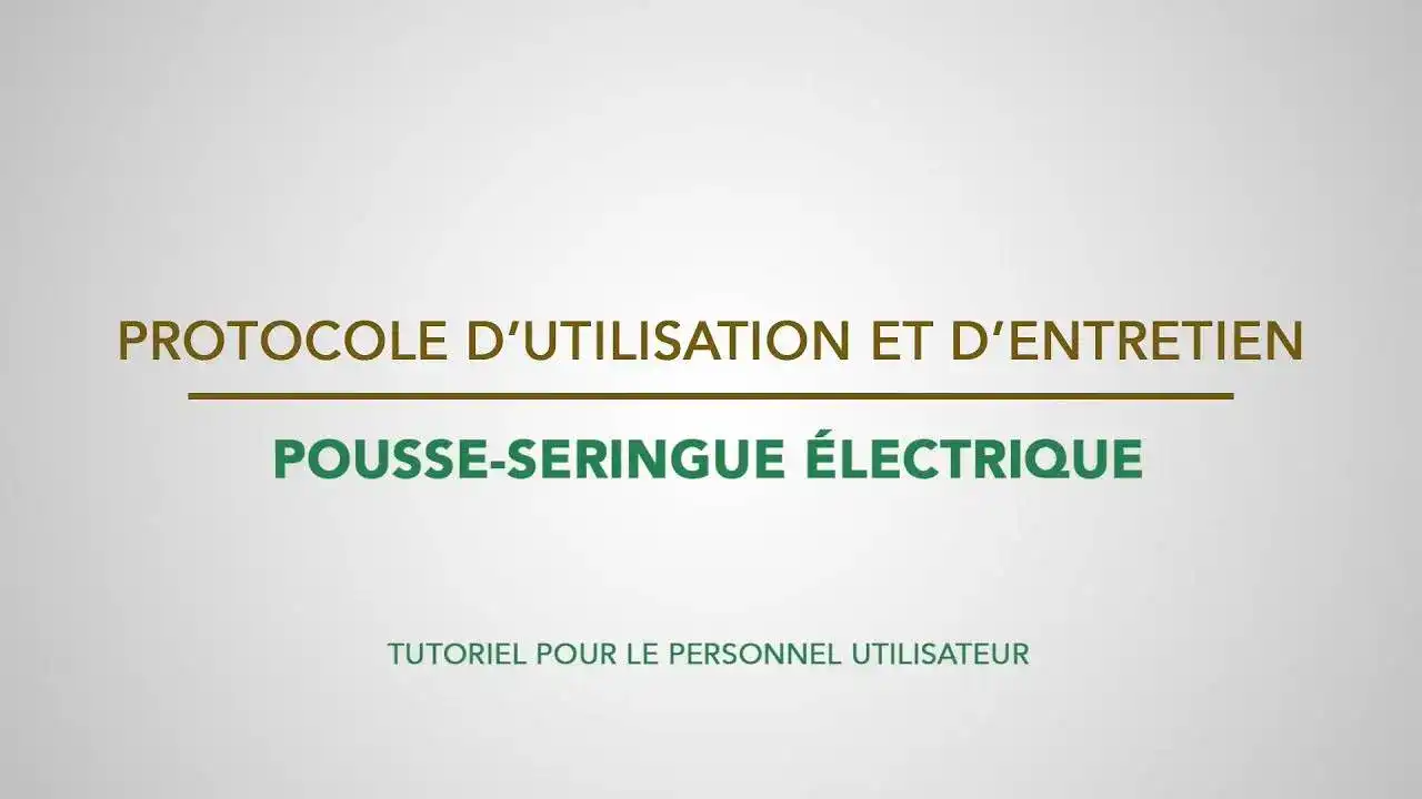 Tutoriel d'utilisation et d'entretien courant du Pousse-seringue ...