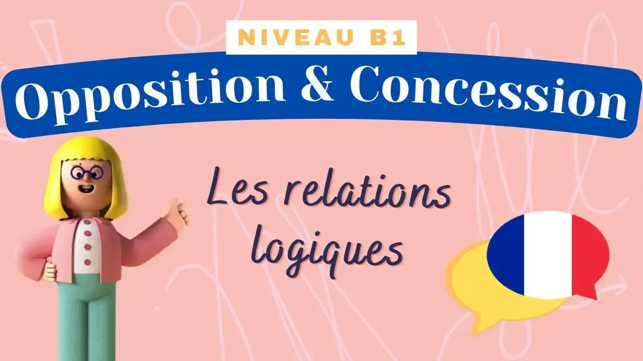 L'opposition et la concession - Leçon de français (Niveau A2/B1 ...