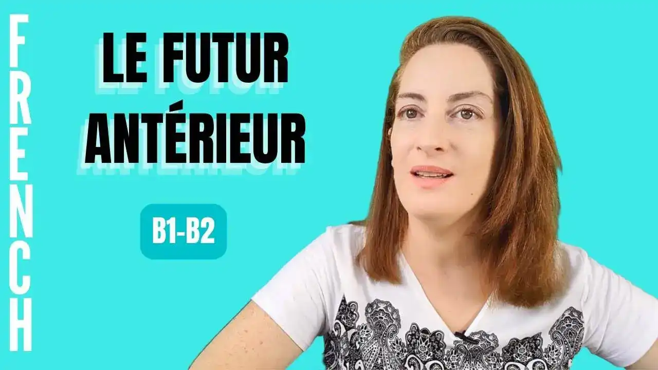 Leçon de français : futur antérieur - VideoTutoriels