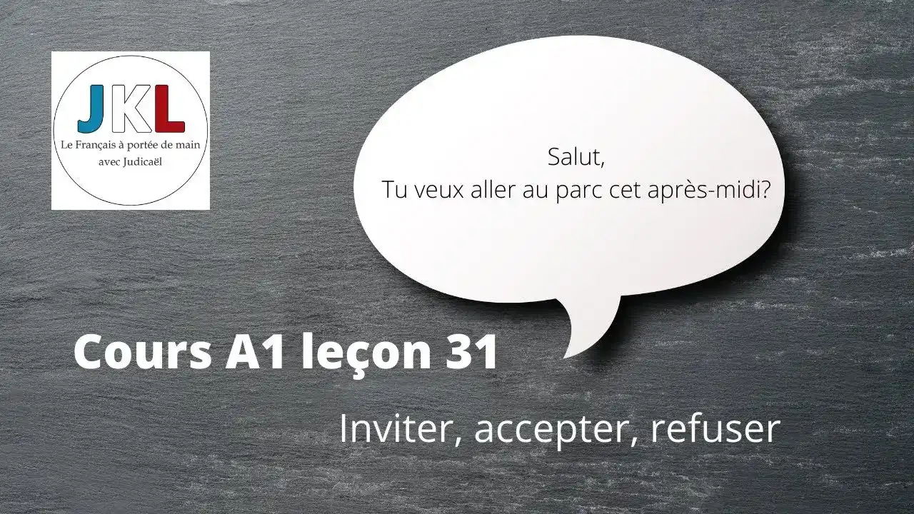 JKL - cours A1 leçon 31 - inviter, accepter, refuser - VideoTutoriels
