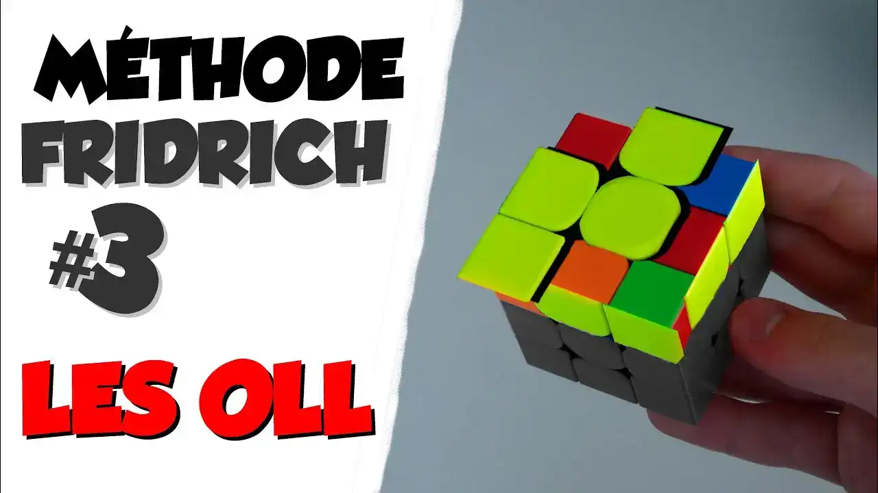 MÉTHODE FRIDRICH AVANCÉE #3 | LES OLL - TUTORIEL - VideoTutoriels